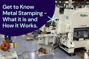 Get to Know Metal Stamping - What it is and How it Works.