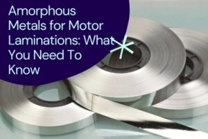 How to Select the Right Silicon Steel Grade for Motor Laminations?